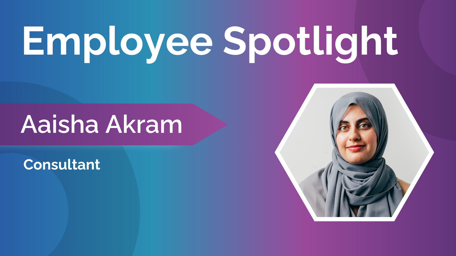 Employee Spotlight - Aaisha Akram